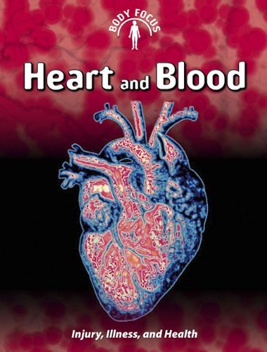 Heart and Blood: Injury, Illness, and Health (Body Focus): Ballard ...