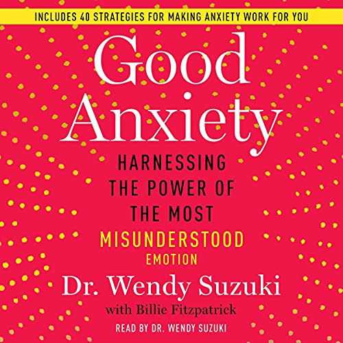 Amazon.com: Good Anxiety: Harnessing the Power of the Most ...