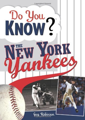 Do You Know the New York Yankees?: Robinson, Guy: 9781402214202: Amazon ...