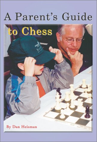 A Parent's Guide to Chess: Heisman, Dan: 9781888690125: Amazon.com: Books