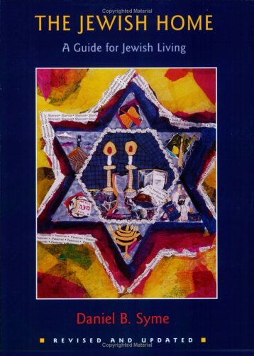 By Daniel B. Syme - The Jewish Home: A Guide to the Jewish Holidays and ...