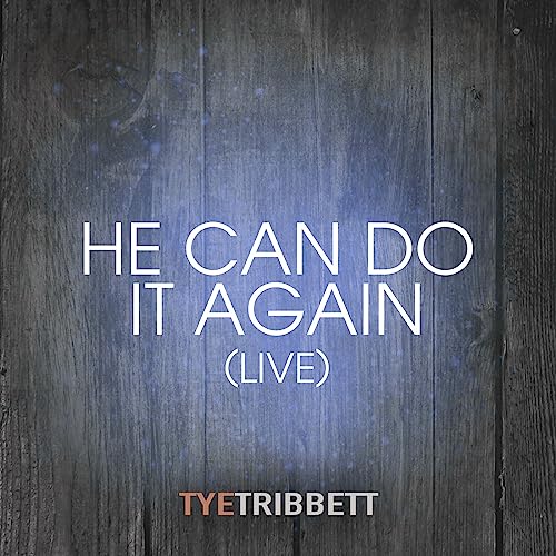 HE CAN DO IT AGAIN (Live) by Tye Tribbett on Amazon Music Unlimited