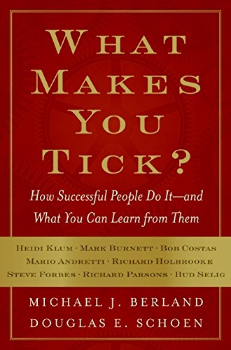 What Makes You Tick?: How Successful People Do It-and What You Can ...
