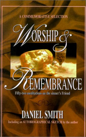 Worship and Remembrance: Smith, Daniel: 9781882701315: Amazon.com: Books