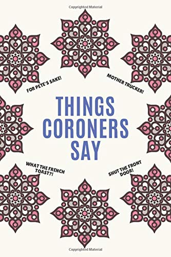 Amazon.com: Things Coroners Say: Clean Alternative Swear Word Coloring ...