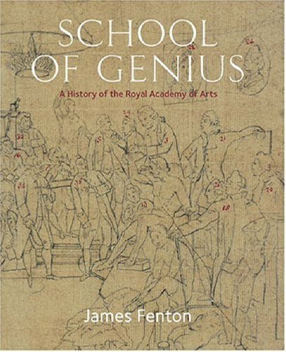 School of Genius: A History of the Royal Academy of Arts: Fenton, James ...