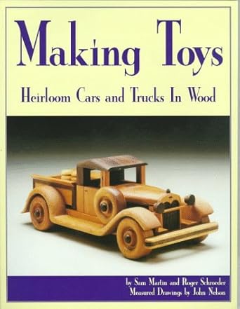 Making Toys: Heirloom Toys to Make in Wood: Martin, Sam, Schroeder ...