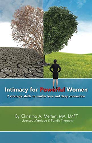 Intimacy for Powerful Women: 7 strategic shifts to master love and deep ...
