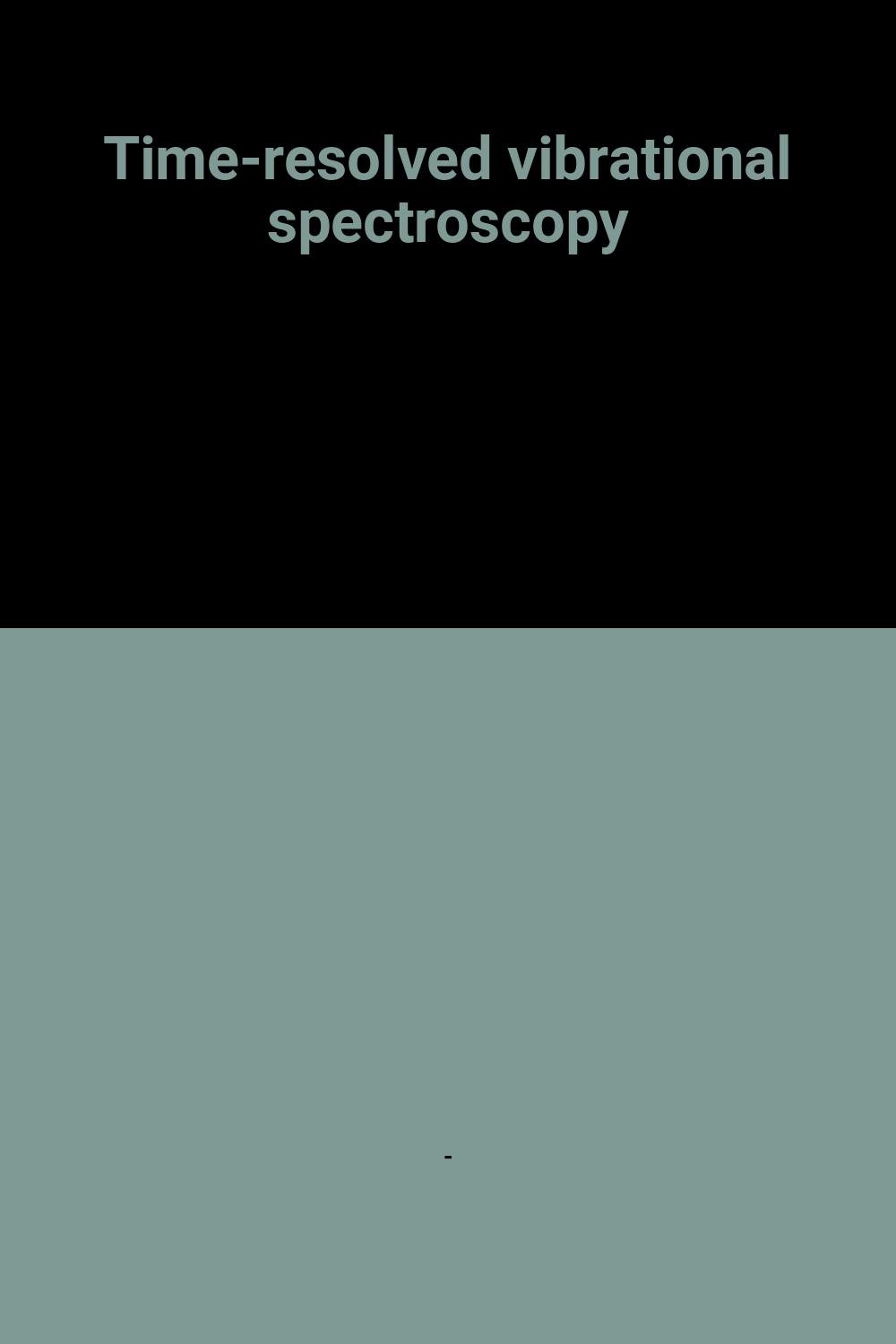 Time-resolved vibrational spectroscopy: Atkinson, George H. (editor): 9780120662807: Amazon.com ...