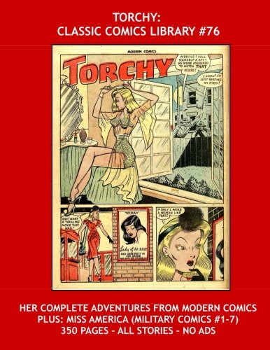 Torchy: Classic Comics Library #76: Her Complete Adventures From Modern ...
