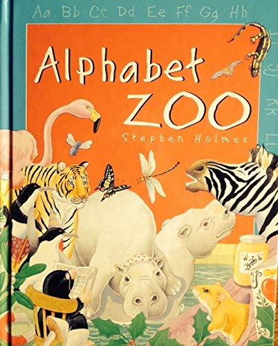 Alphabet Zoo: Stephen Holmes: 9780752578798: Amazon.com: Books