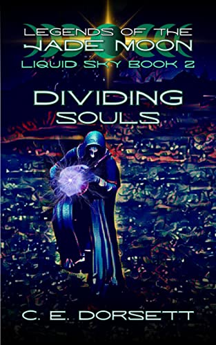 Liquid Sky 2: Dividing Souls (Legends of the Jade Moon) eBook : Dorsett ...