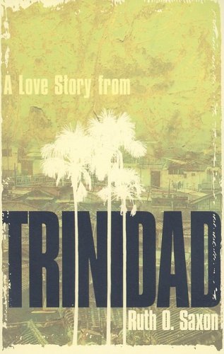 A Love Story from Trinidad: Ruth O. Saxon: 9780834122925: Amazon.com: Books