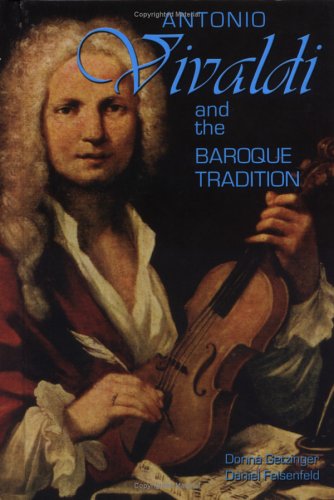 Antonio Vivaldi and the Baroque Tradition (Classical Composers ...