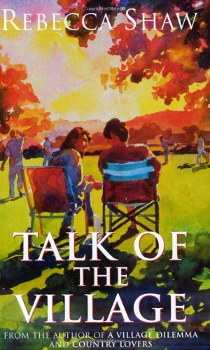 By Rebecca Shaw - Talk Of The Village (Tales from Turnham Malpas) (New ...