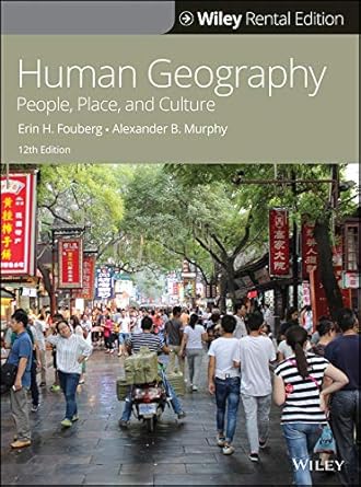 Human Geography: People, Place, and Culture: Fouberg, Erin H., Murphy ...