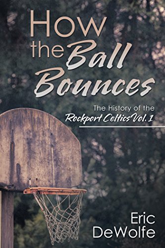 Amazon.com: How the Ball Bounces: The History of the Rockport Celtics ...