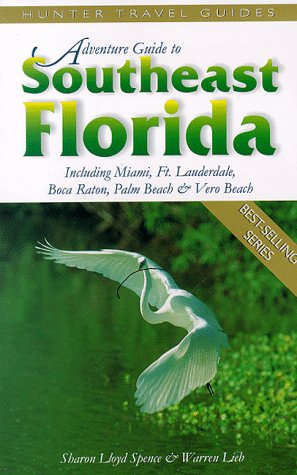 Adventure Guide to Southeast Florida (Adventure Guide Series): Spence ...