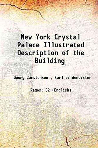 New York Crystal Palace Illustrated Description of the Building 1854 ...