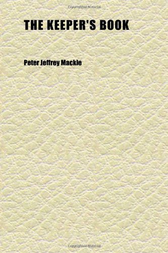 The Keeper's Book; A Guide to the Duties of a Gamekeeper : Peter ...