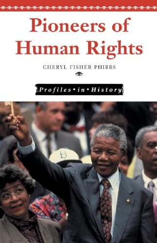 Pioneers of Human Rights (Profiles in History): Phibbs, Cheryl ...