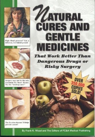 Natural Cures and Gentle Medicines: That Work Better Than Dangerous ...