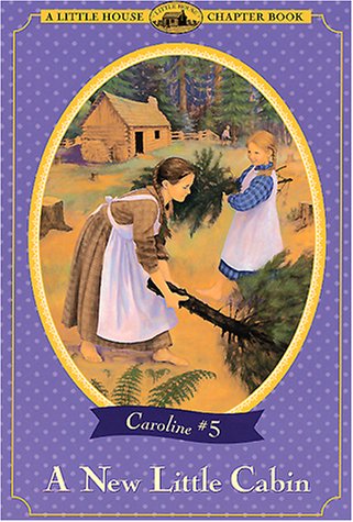 A New Little Cabin (Little House Chapter Book): Wilkes, Maria D ...