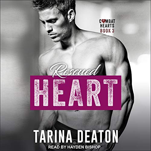 Rescued Heart: Combat Hearts Series, Book 3 (Audio Download): Tarina ...