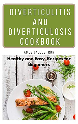 Diverticulitis and Diverticulosis Cookbook: Healthy and Easy Recipes ...
