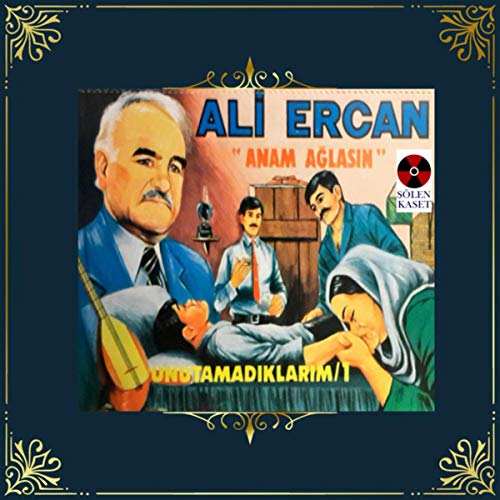 Play Unutamadıklarım, Vol. 1 (Anam Ağlasın) by Ali Ercan on Amazon Music