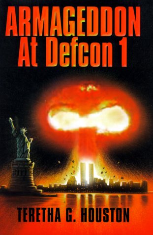 Armageddon at Defcon 1: Teretha G. Houston: 9780966448108: Amazon.com ...