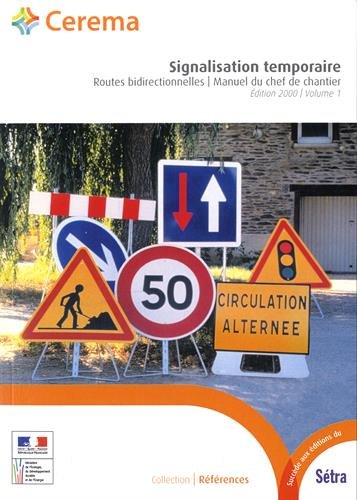 Signalisation temporaire Format A5: Manuel du chef de chantier Volume 1 ...