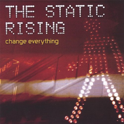 Play Change Everything by The Static Rising on Amazon Music