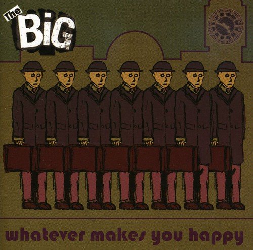 The Big - Whatever Makes You Happy - Amazon.com Music