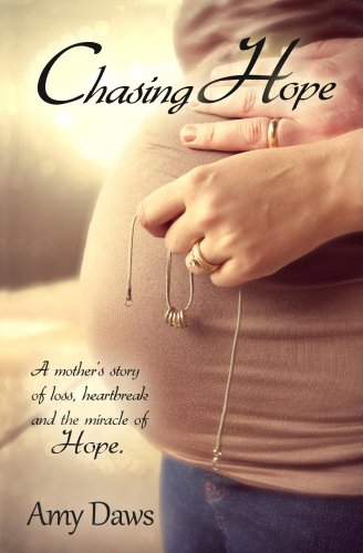 Chasing Hope: A mother's story of loss, heartbreak and the miracle of ...