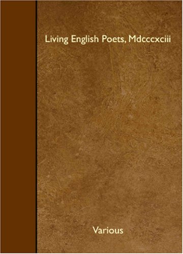 Living English Poets, Mdcccxciii: Various: 9781408617960: Amazon.com: Books