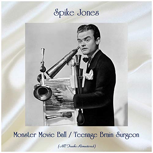 Amazon MusicでSPIKE JONESのMonster Movie Ball / Teenage Brain Surgeon ...