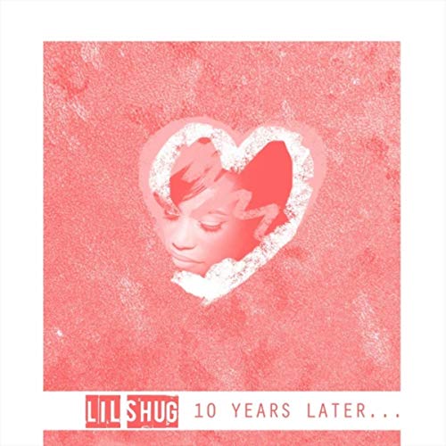 Play 10 Years Later by Lil Shug on Amazon Music