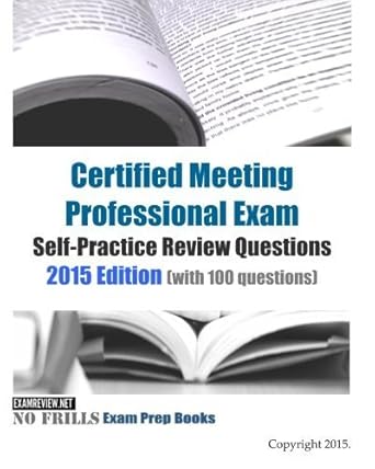 Certified Meeting Professional Exam Self-Practice Review Questions 2015 ...