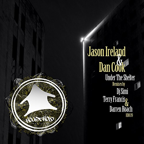 Play Under The Shelter Ep by Jason Ireland & Dan Cook on Amazon Music
