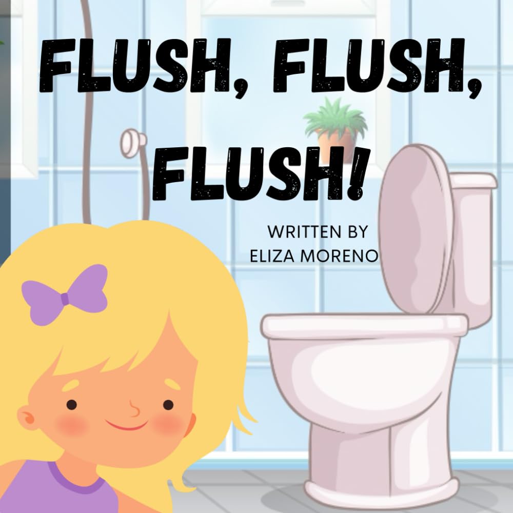 Amazon.com: Flush, flush, flush!: 9798879510058: Moreno, Eliza: Books