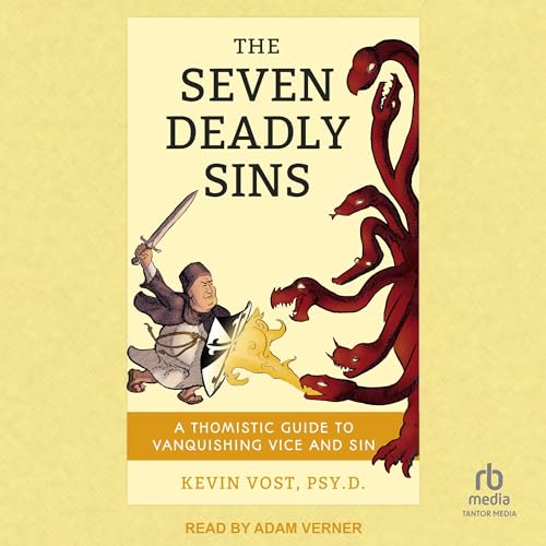 Amazon.com: The Seven Deadly Sins: A Thomistic Guide to Vanquishing Vice and Sin (Audible Audio ...
