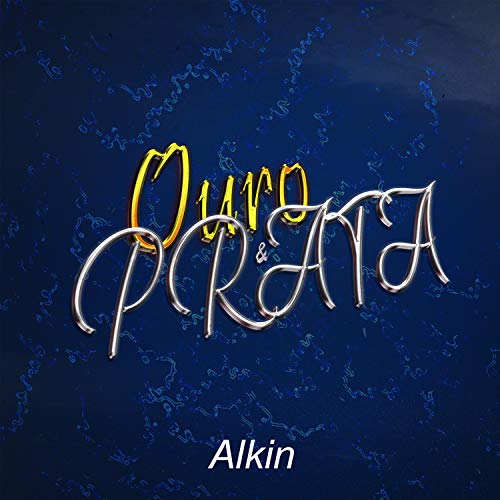Play Ouro e Prata by Alkin on Amazon Music