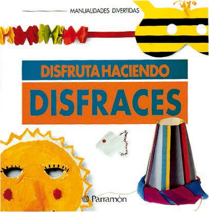 Disfruta haciendo disfraces (Spanish Edition): PARRAMON, EQUIPO ...