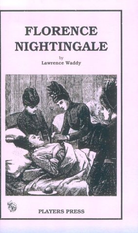 Florence Nightingale: A Play in Two Acts: Waddy, Lawrence ...