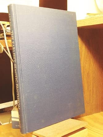 The earliest semitic pantheon; a study of the Semitic deities attested ...