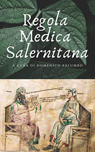 Regola Medica Salernitana: Regimen Sanitatis Salernitanum (ventitré ...