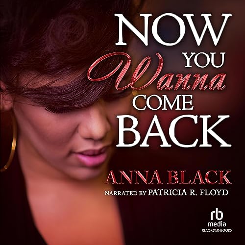 Amazon.com: Now You Wanna Come Back (Audible Audio Edition): Anna Black ...