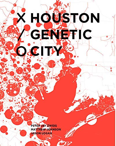 Houston Genetic City: Zweig, Peter, Johnson, Matthew, Logan, Jason ...