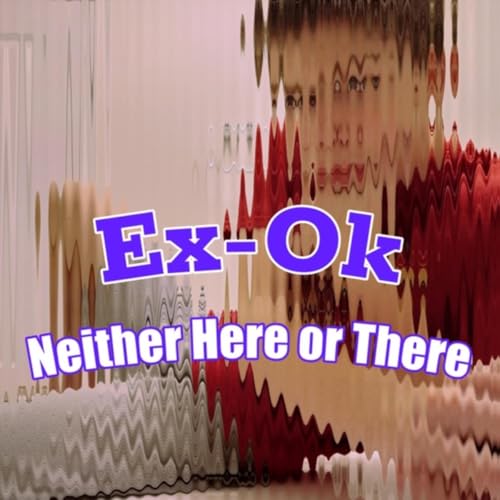 Play Neither Here or There by Ex-Ok on Amazon Music